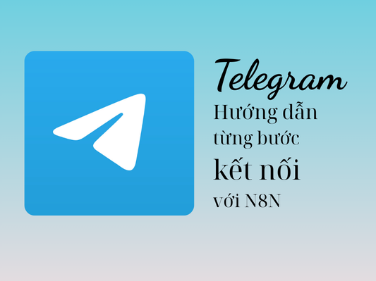 Hướng dẫn kết nối telegram với N8N